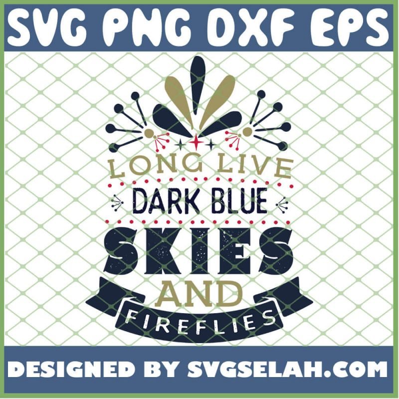 Long Live Dark Blue Skies & Fireflies SVG | Summer Nature Design