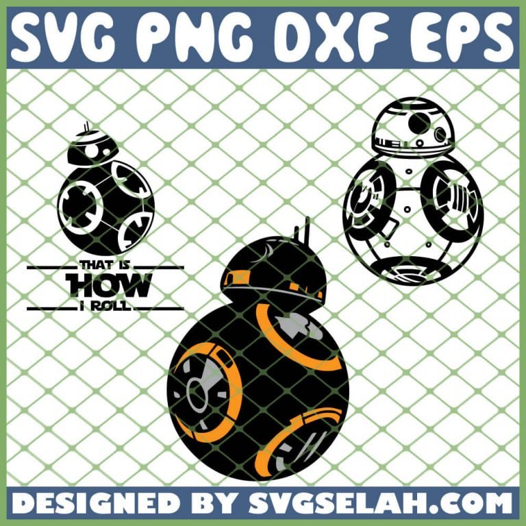 Star Wars Bb8 SVG, That How I Rool SVG, PNG, DXF, EPS, Design Cut Files ...