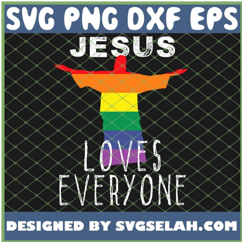 Christians Supporting Lgbt Gay Rights Jesus Loves Everyone SVG, PNG ...