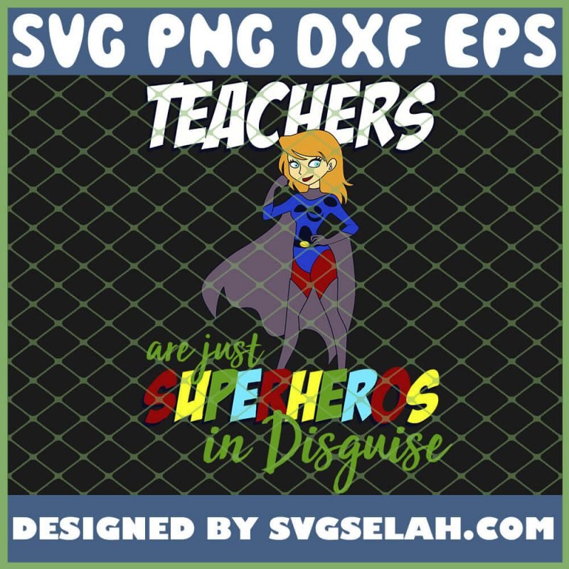 Teachers Are Superheroes SVG | Teacher Appreciation Digital File