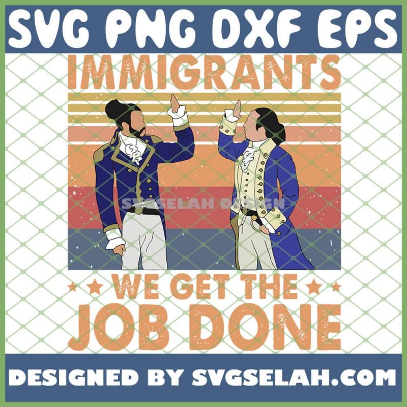Hamilton Immigrants We Get The Job Done Vintage SVG, PNG, DXF, EPS ...