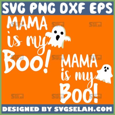 Mama Is My Boo SVG | Halloween Mom & Cute Ghost File