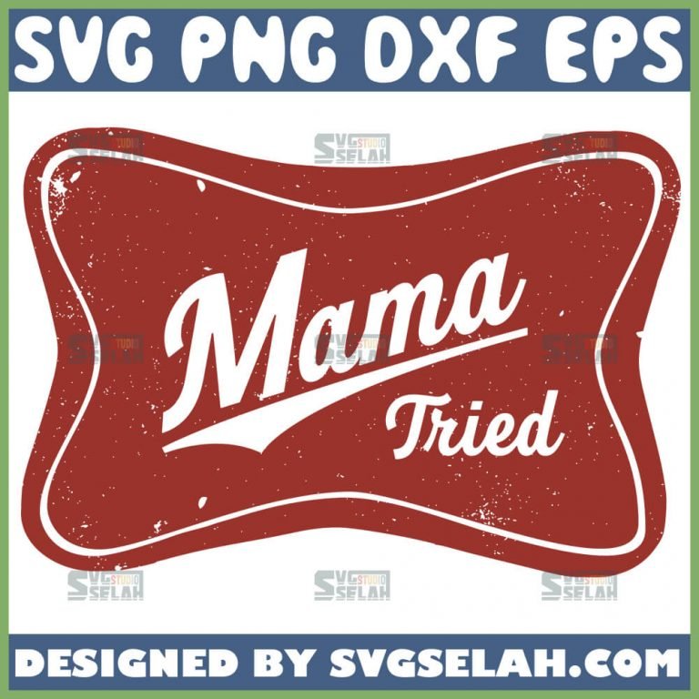 Mama Tried SVG | Retro Country Design for Cricut & Gifts