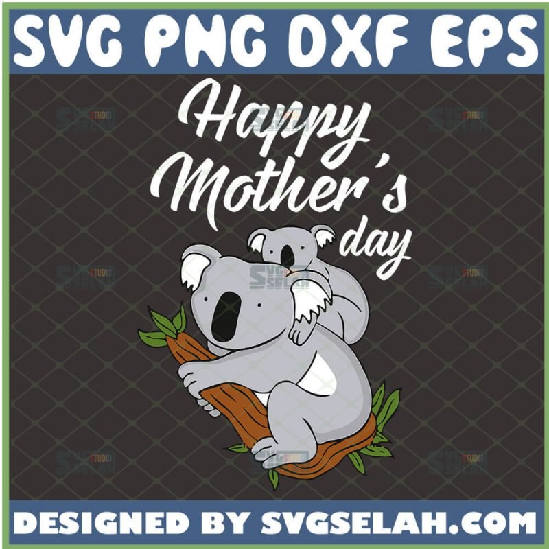 Happy Mother's Day Koala SVG & PNG | Mom & Baby Cut File