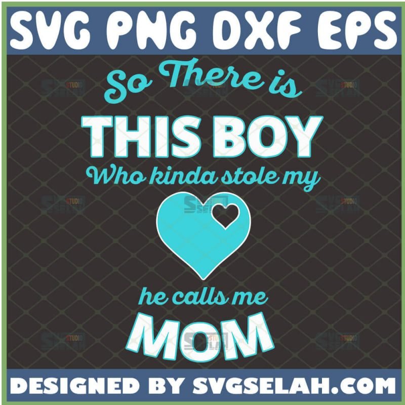 Boy Mom SVG: "My Boy Stole My Heart" Digital File for Cricut