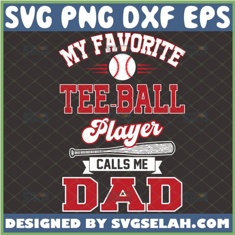 Tee-Ball Dad SVG | My Favorite Player Calls Me Dad Design