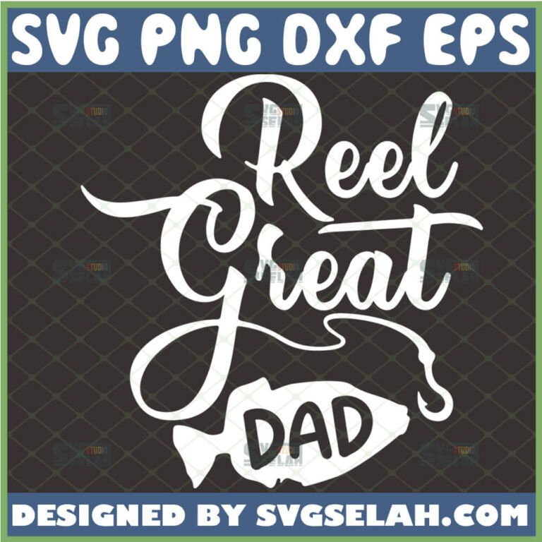 Reel Great Dad SVG | Fishing Father's Day Gift Files