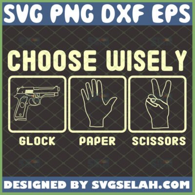 Glock Paper Scissors SVG - Funny Choose Wisely Digital File