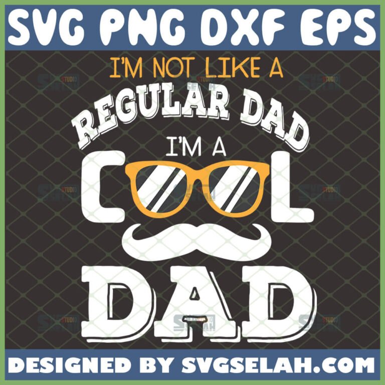 Cool Dad SVG PNG - "Not a Regular Dad" Design for Cricut