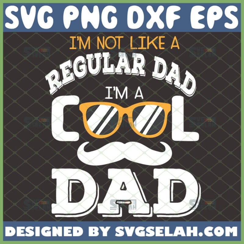 Cool Dad SVG PNG - "Not a Regular Dad" Design for Cricut
