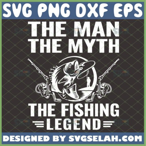 Fishing Legend SVG - The Man The Myth Angler Design
