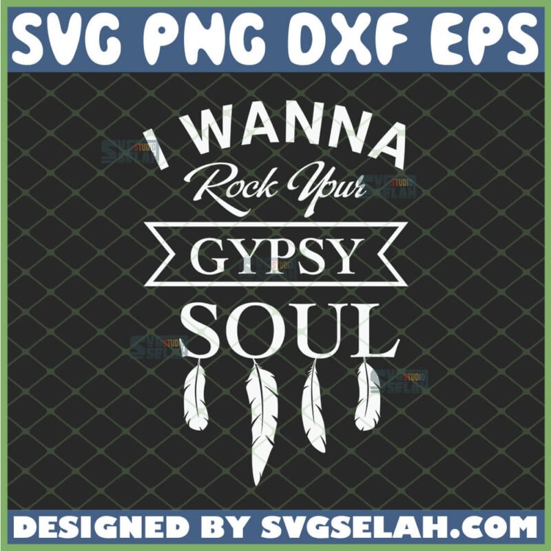 Rock Your Gypsy Soul SVG | Boho Free Spirit Design