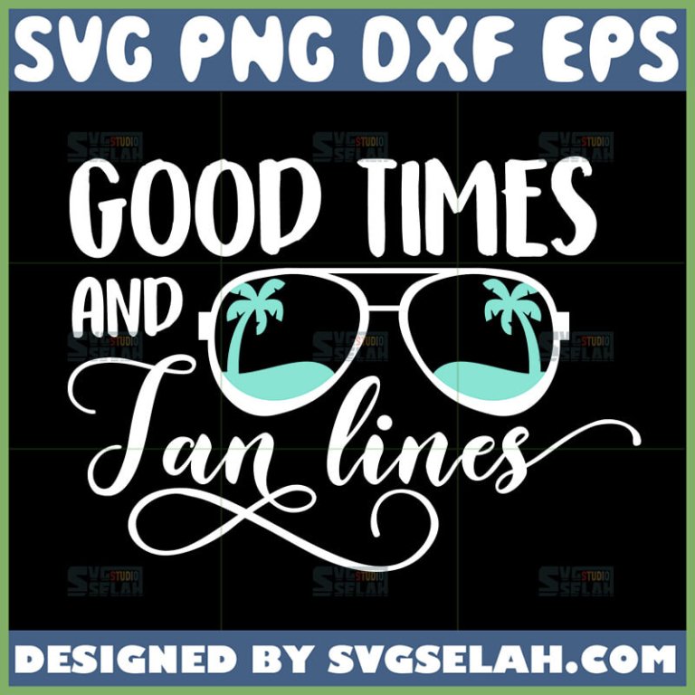 Good Times & Tan Lines SVG | Summer Beach Vacation Design
