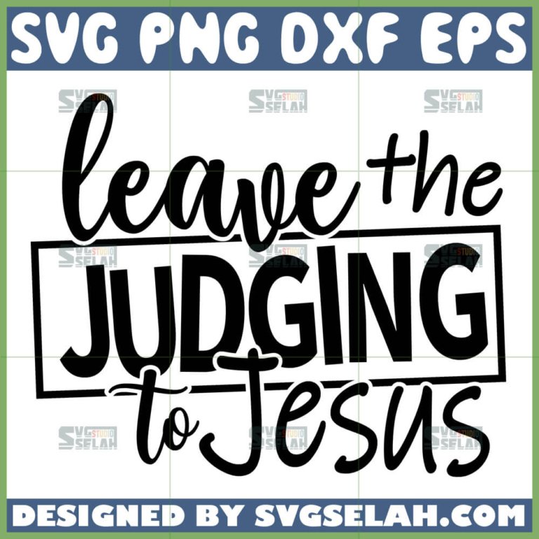 Leave The Judging To Jesus SVG - Christian Faith Design