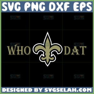 Who Dat Fleur-de-Lis SVG | New Orleans Saints Fan Design