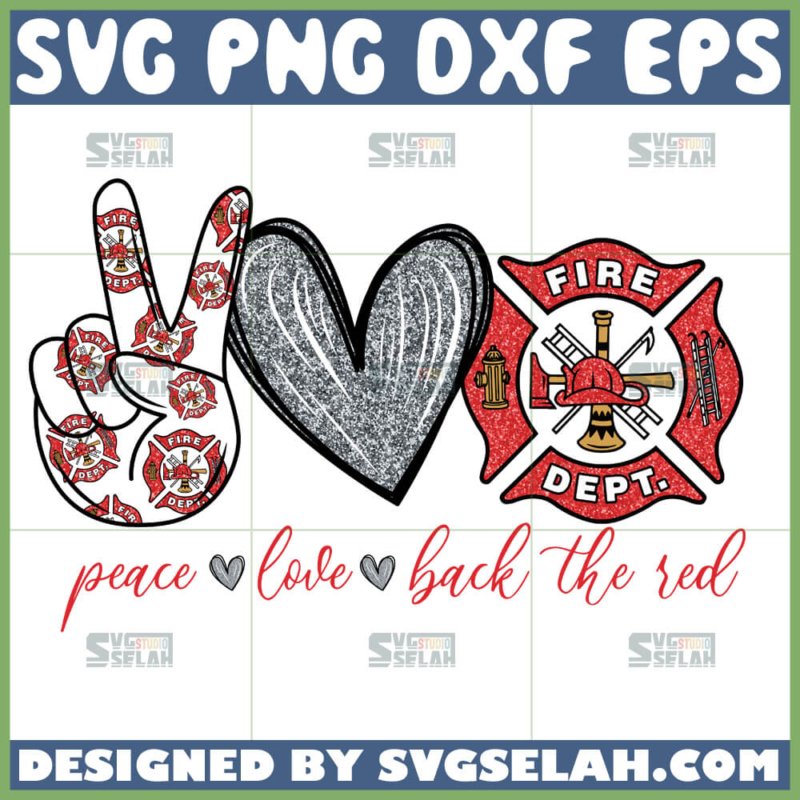 Peace Love Back the Red Firefighter SVG PNG DXF EPS