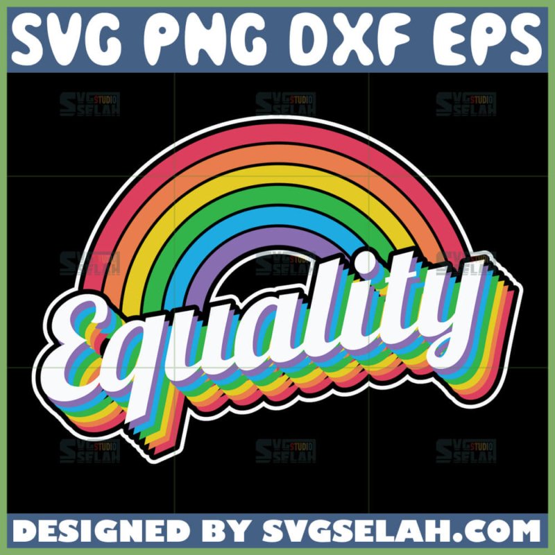 Equality Rainbow SVG | Pride LGBTQ+ Digital File for Cricut