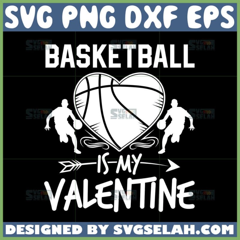 Basketball Is My Valentine SVG, Basketball Heart SVG - SVG Selah