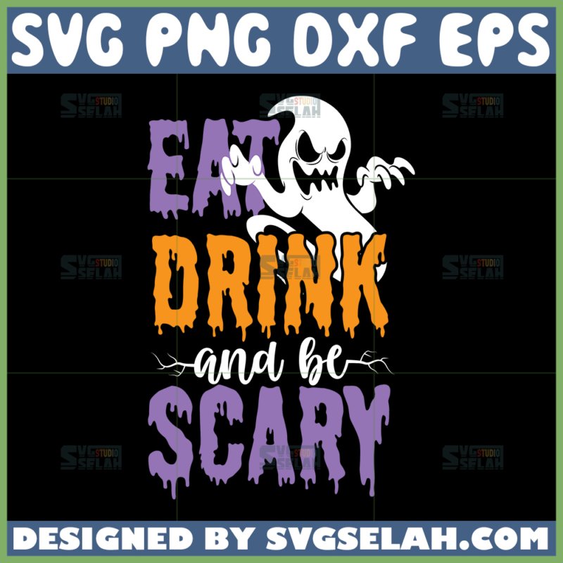 Eat Drink and Be Scary SVG | Halloween Ghost File for Cricut