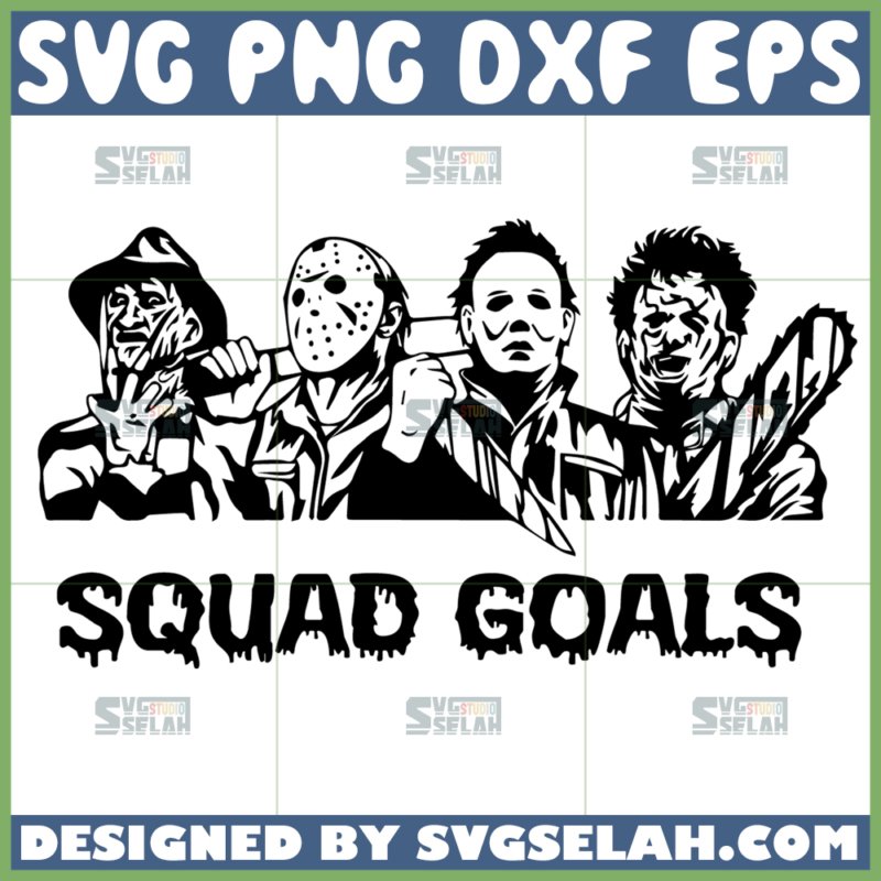 Horror Squad Goals SVG | Freddy Jason Michael Leatherface